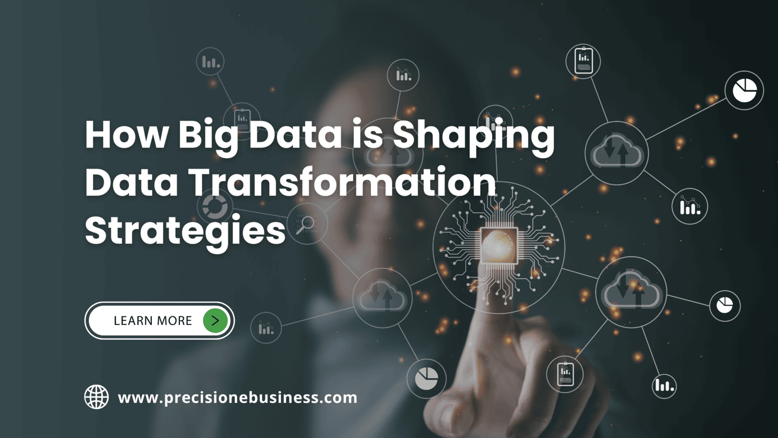 How Big Data is Shaping Data Transformation Strategies | Precision e ...