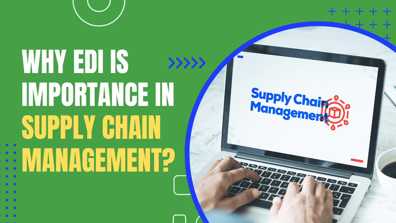 Why EDI Is Important in Supply Chain Management | Precision e-Business ...